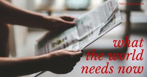 What the World Needs Now • Hilary Bernstein