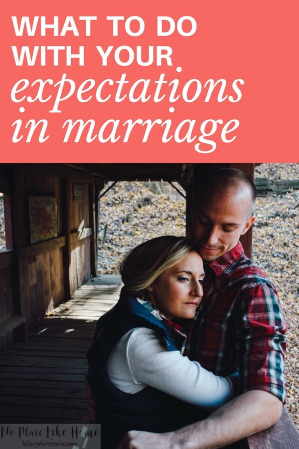 What to Do with Your Expectations in Marriage • Hilary Bernstein