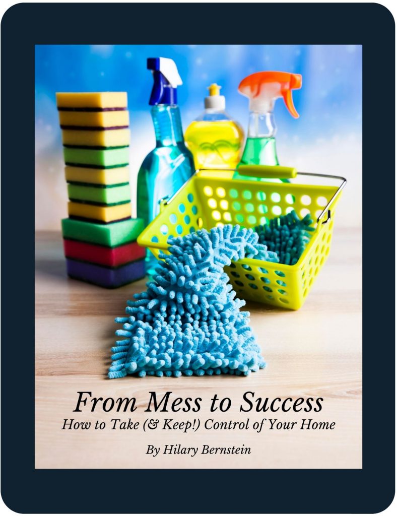 Finally Conquer the Mess in Your Home • Hilary Bernstein