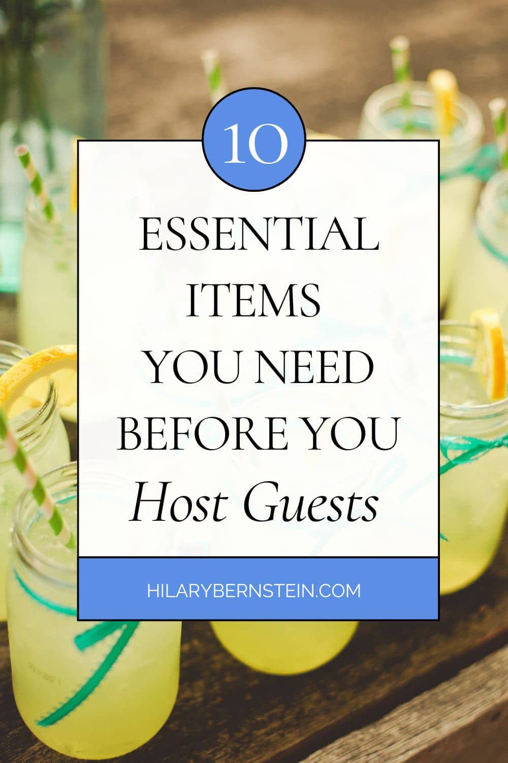 10 Essential Items You Need Before You Host Guests • Hilary Bernstein